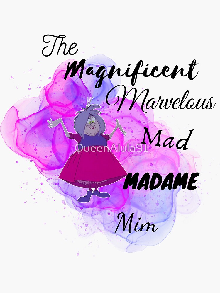 "The Magnificent, Marvelous, Mad Madame Mim" Sticker for Sale by ...