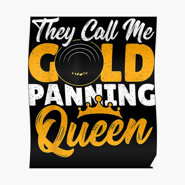 "Gold Panning Design For An Gold Miner " Poster for Sale by vergiebee ...