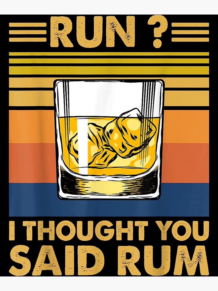 "Run I Thought You Said Rum Funny Runner " Poster for Sale by aumarian ...