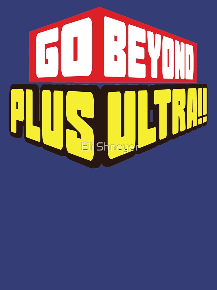 "Go Beyond! Plus Ultra!" T-shirt for Sale by rachelshneyer | Redbubble ...