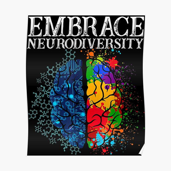 "Embrace Neurodiversity" Poster for Sale by GrwnUp66 | Redbubble
