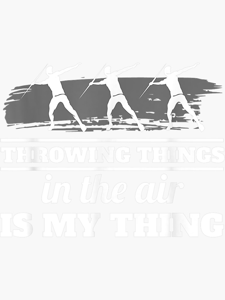 "Throwing Things In The Air Track And Field Javelin Thrower " Sticker ...