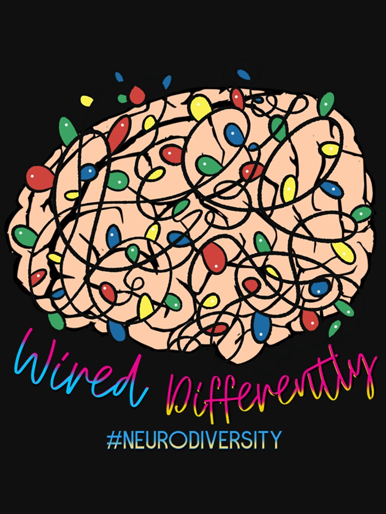 "Wired Differently - Neurodiversity Neurodivergence Inclusiveness Multi ...
