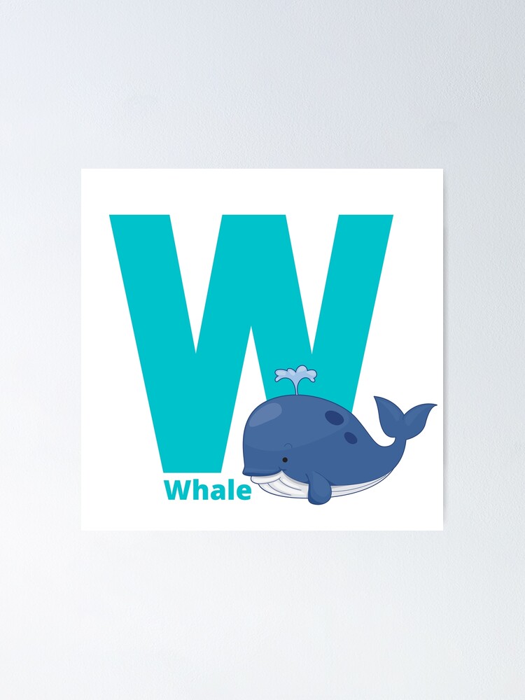 "W for Whale - Alphabet and Sea Animals" Poster for Sale by CherieTree ...