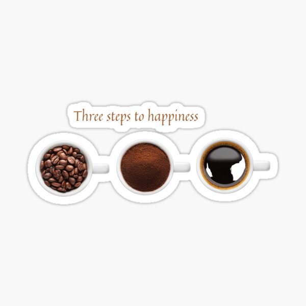 "Three steps to happiness." Sticker for Sale by NoCapStore | Redbubble