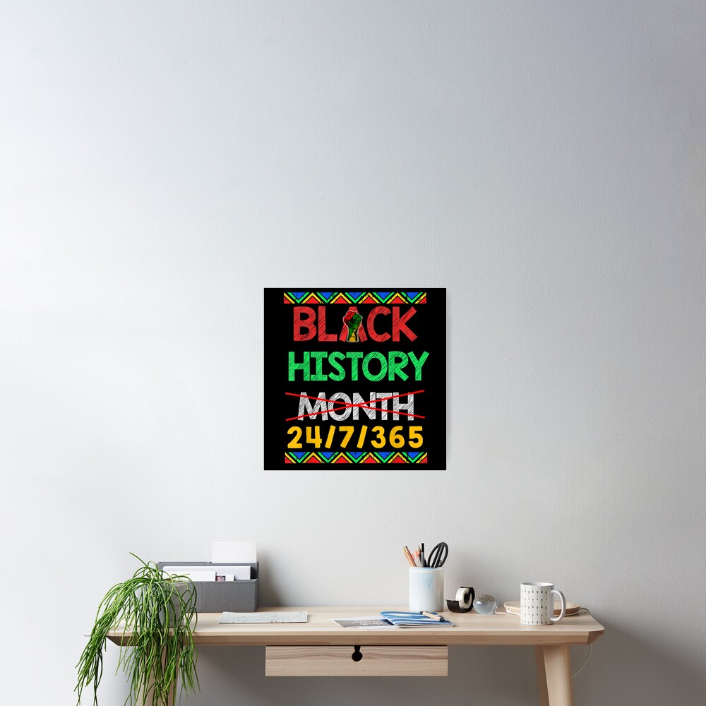 "Black History Month 24/7/365 Pride African BHM Men Women Kid" Poster ...