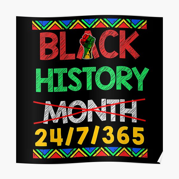 "Black History Month 24/7/365 Pride African BHM Men Women Kid" Poster ...