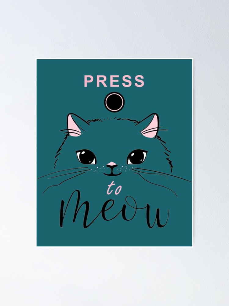 "Press O to meow" Poster for Sale by HalleStamm | Redbubble