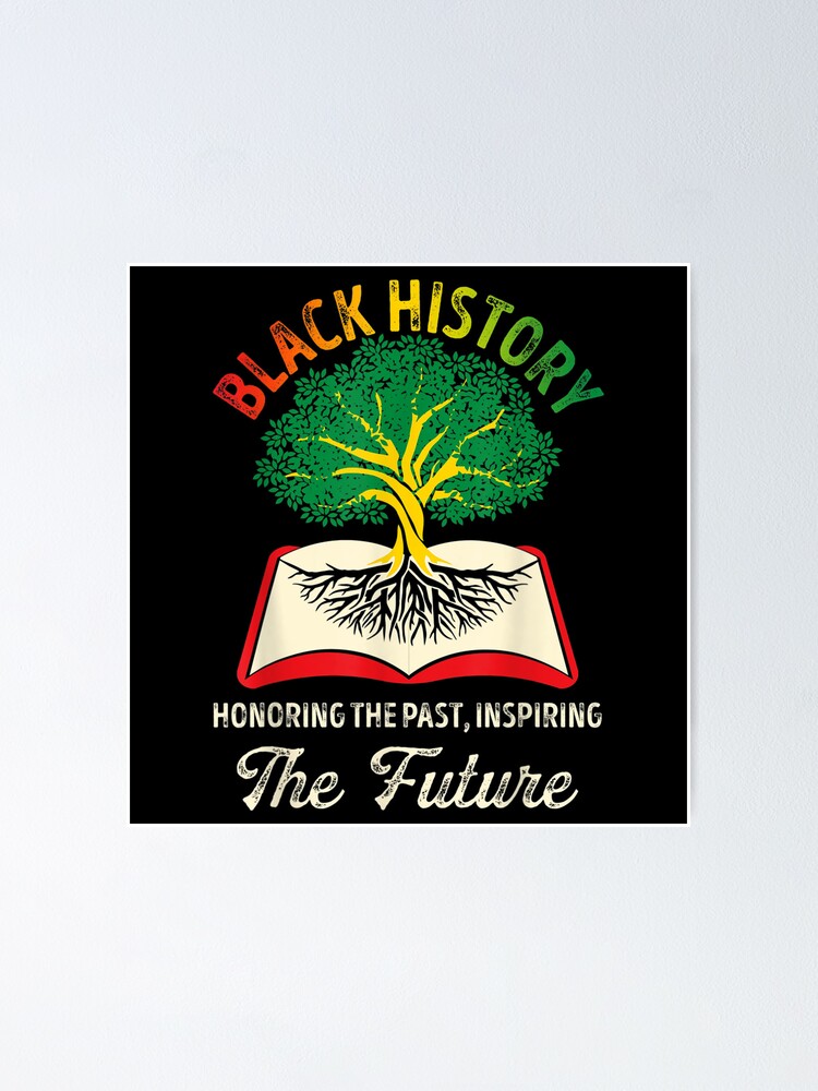 "Honoring Past Inspiring Future BHM Black History Month Pride" Poster for Sale by KuhicLennyoc4 ...
