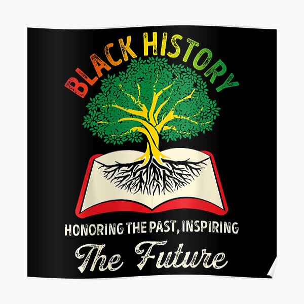 "Honoring Past Inspiring Future BHM Black History Month Pride" Poster for Sale by KuhicLennyoc4 ...