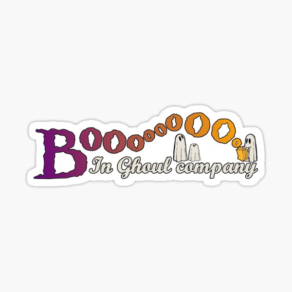 "Boooo In Ghoul Company, Perfect Design To Wear On Halloween " Sticker ...