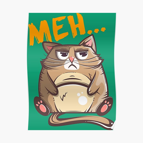 "Kawaii cat meh" Poster for Sale by kawaiiplaze | Redbubble