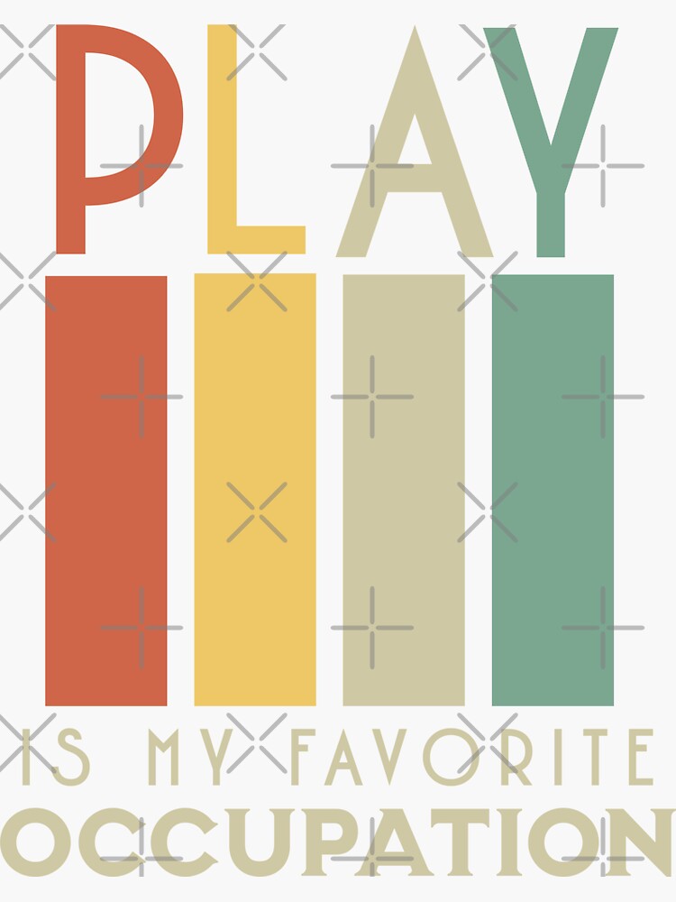 "play is my favorite occupation " Sticker for Sale by HarithHilali ...