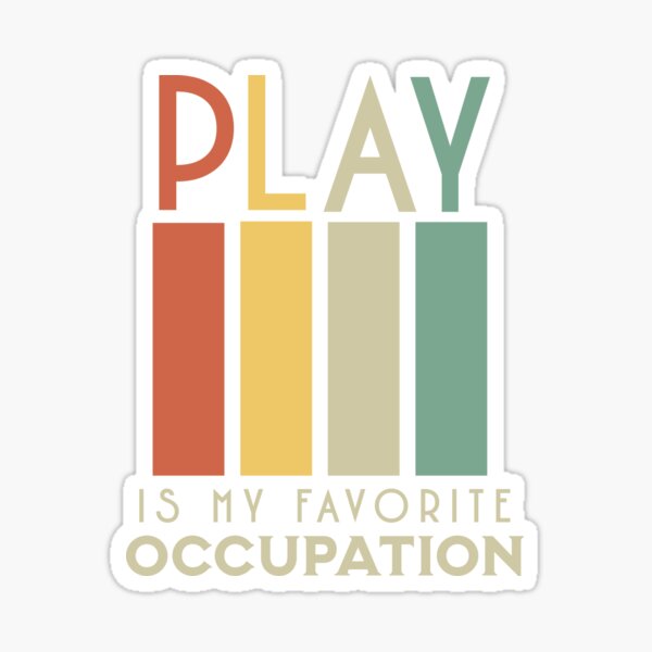 "play is my favorite occupation " Sticker for Sale by HarithHilali ...