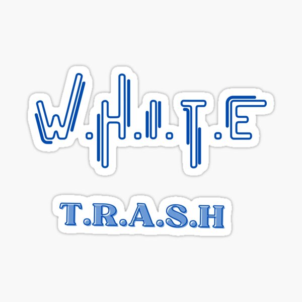 "white trash outfit for mens and women's and kids" Sticker for Sale by ...