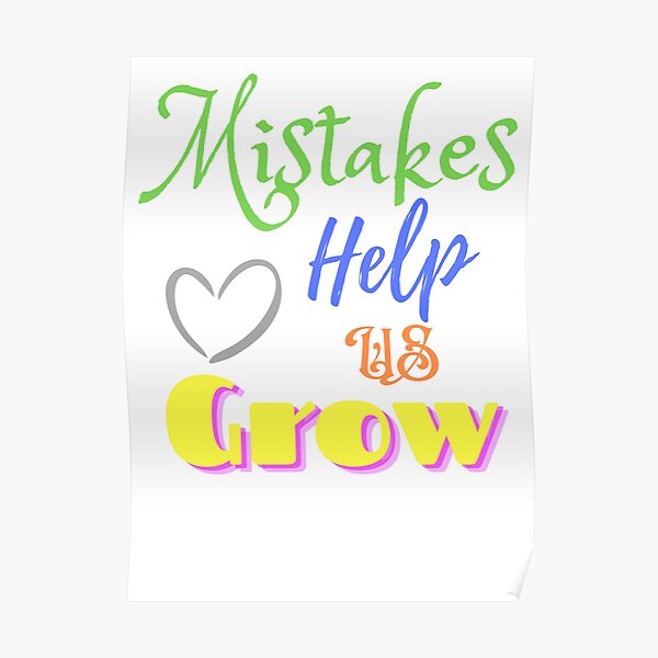 "Mistakes help us grow, motivational" Poster for Sale by Ayeshasaddiqa ...
