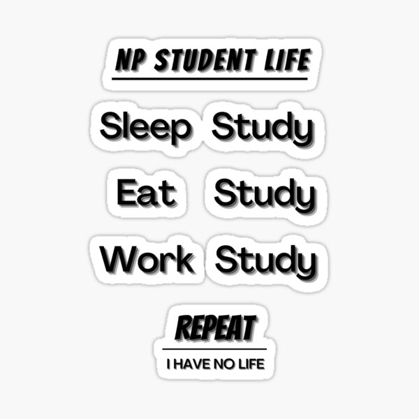 "Nurse Practitioner Student Life " Sticker for Sale by Nurse-I-am ...