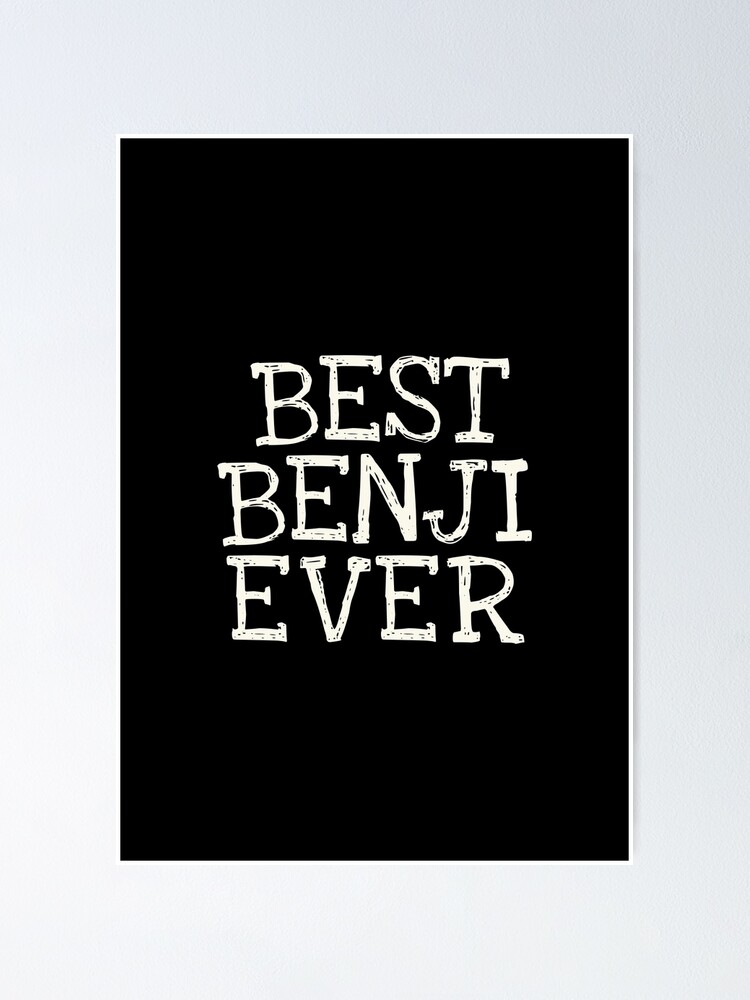 "Best Benji Ever Funny Personalized Name" Poster for Sale by ...