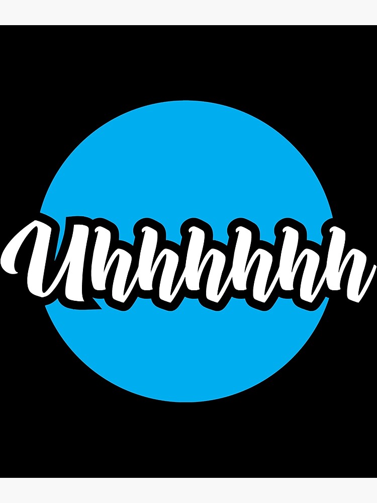 "Uhhhhhhh Meme " Poster for Sale by PleiWellshop | Redbubble