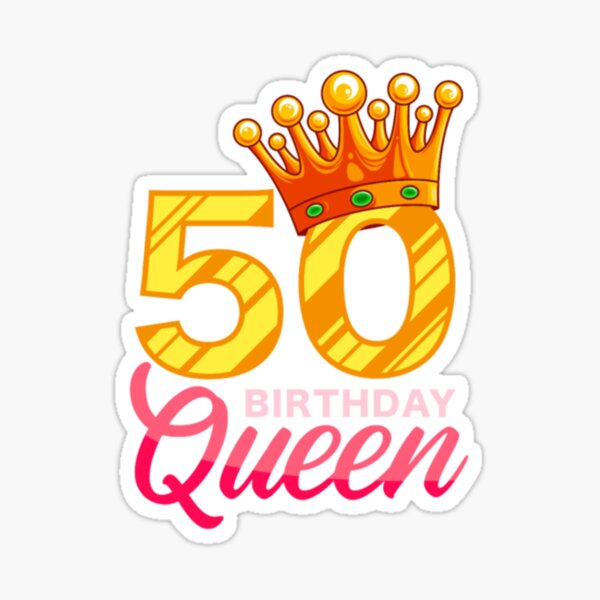 "50th Birthday Birthday Queen" Sticker for Sale by GutiLewis | Redbubble