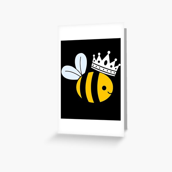 "Queen B Queen Bee Bumble Bee Wearing a Crown" Greeting Card for Sale ...