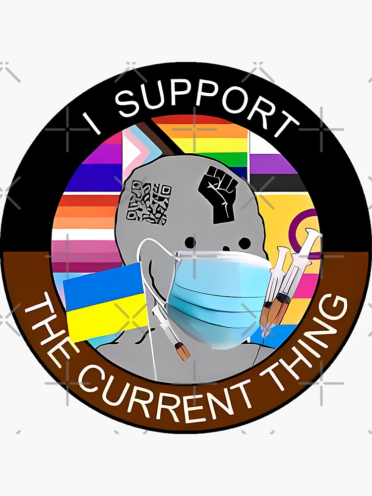 "i support the current thing , i oppose the current thing, im just bit supporting it is all ...