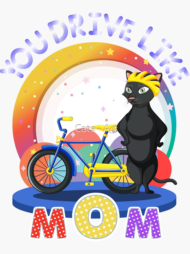 "You Drive Like Mom - Mom rides a bike" Sticker for Sale by AleksShop95 ...