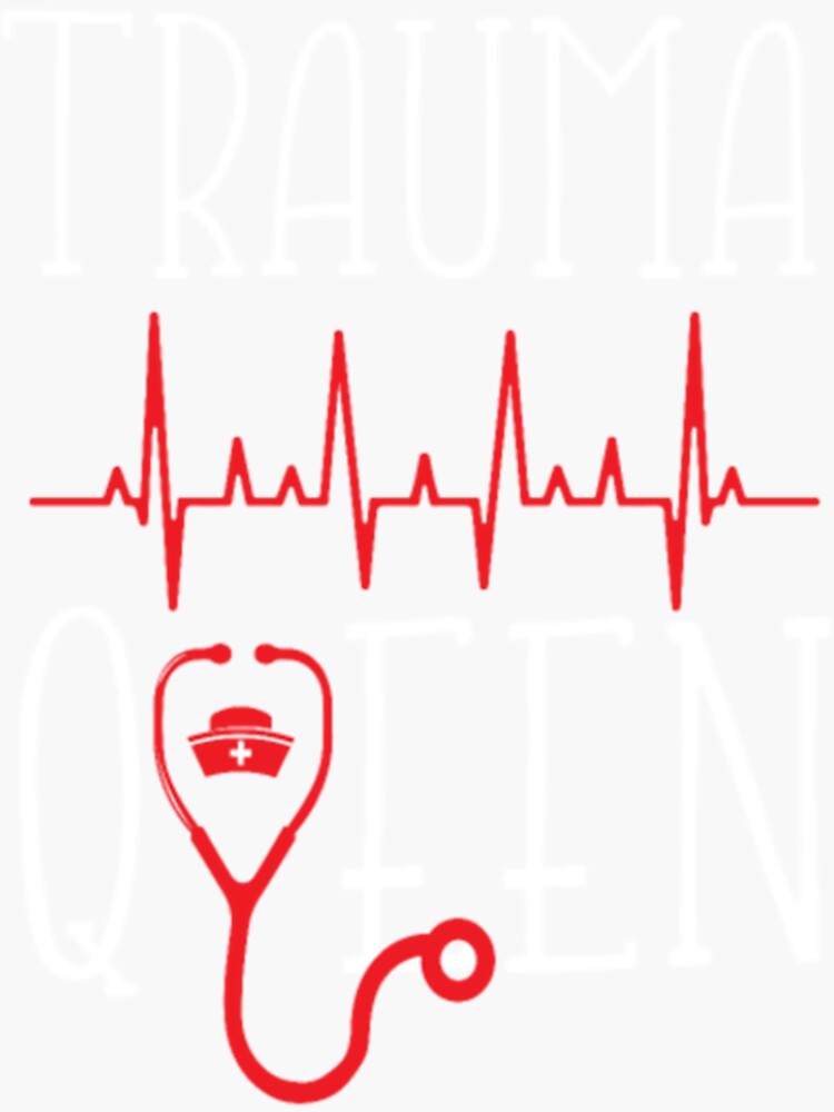 "Trauma Nurse Trauma Queen" Sticker for Sale by GuamudRadia | Redbubble