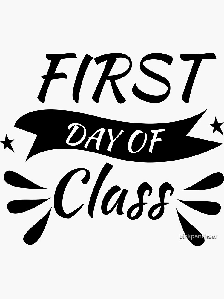 "First Day Of Class" Sticker for Sale by pinkpantheer | Redbubble