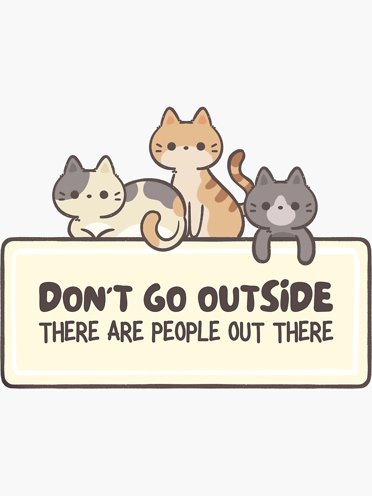 "Don't Go Outside kitty clipart" Sticker for Sale by mlsjahid | Redbubble