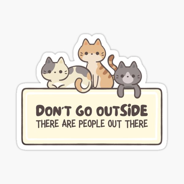 "Don't Go Outside kitty clipart" Sticker for Sale by mlsjahid | Redbubble