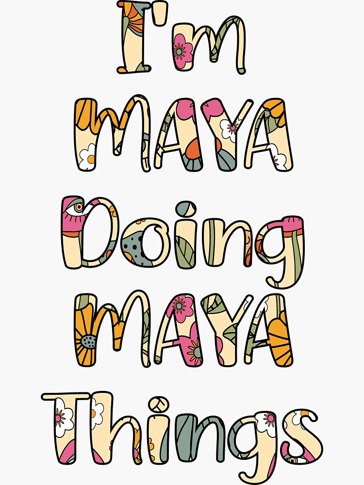"Maya Name-Im Maya Doing Maya Things" Sticker for Sale by WoodyShirt | Redbubble