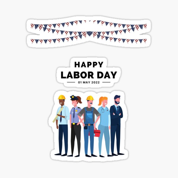 "labor day 2022 " Sticker for Sale by mat4mentag | Redbubble
