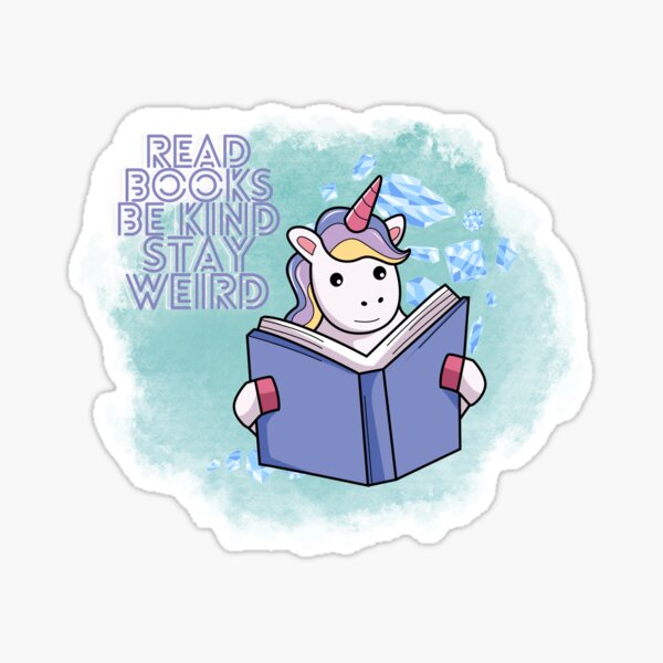 "Read Books Be Kind Stay Weird" Sticker for Sale by Livingartpro ...