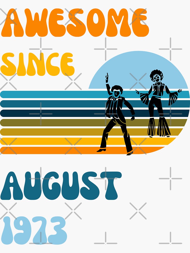 "Awesome since August 1973 | Born August 1973 | Made in August 1973 ...