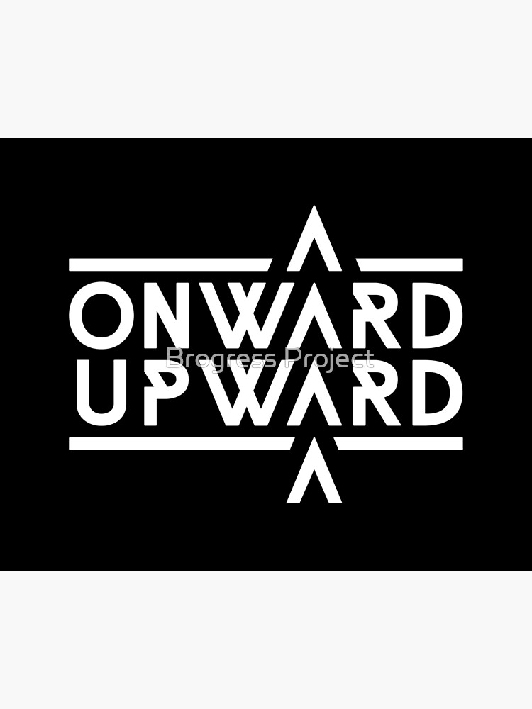 "Onward Upward" Poster by brogressproject | Redbubble