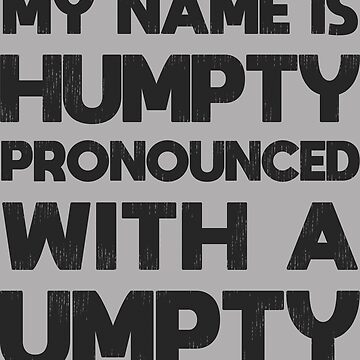 "Humpty Dance Rap Lyrics Reference - My Name is Humpty" Sticker for ...