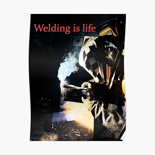 Welder Posters | Redbubble