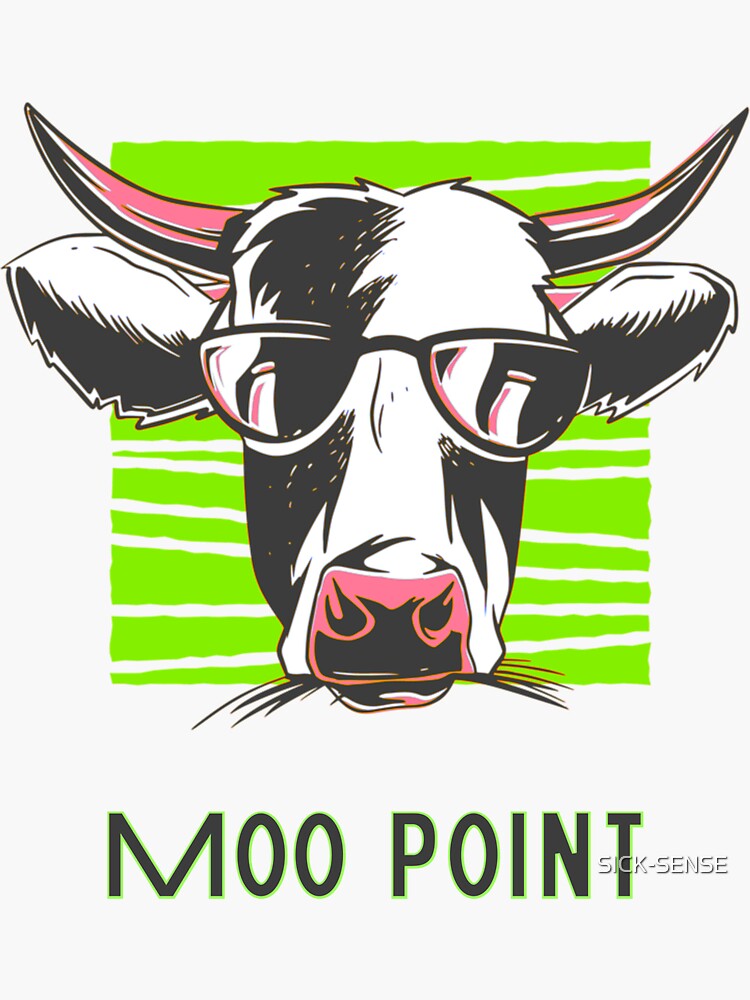 "Moo point - cool cow - funny phrase" Sticker for Sale by SICK-SENSE ...
