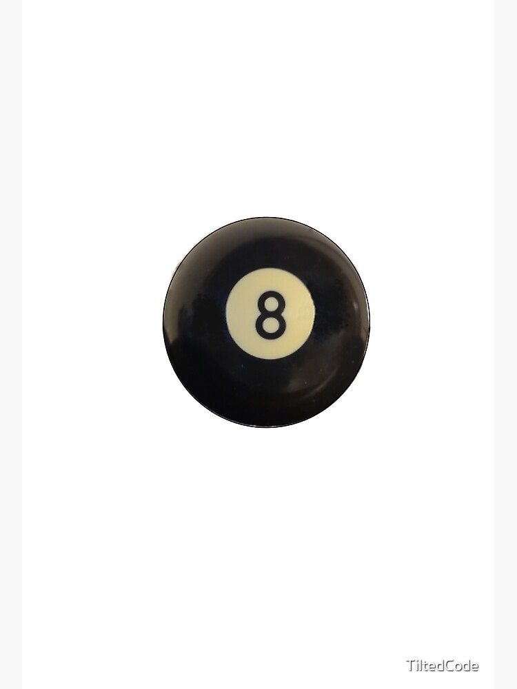 "8 Ball" Poster for Sale by TiltedCode | Redbubble