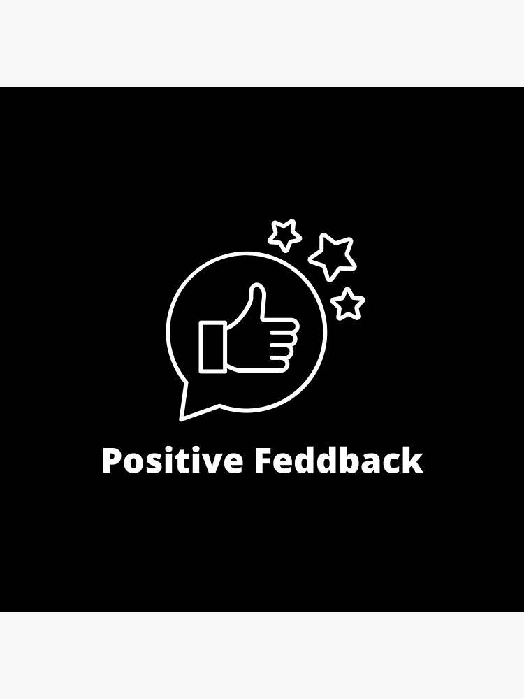 "Positive Feedback " Poster for Sale by DesignisMine | Redbubble