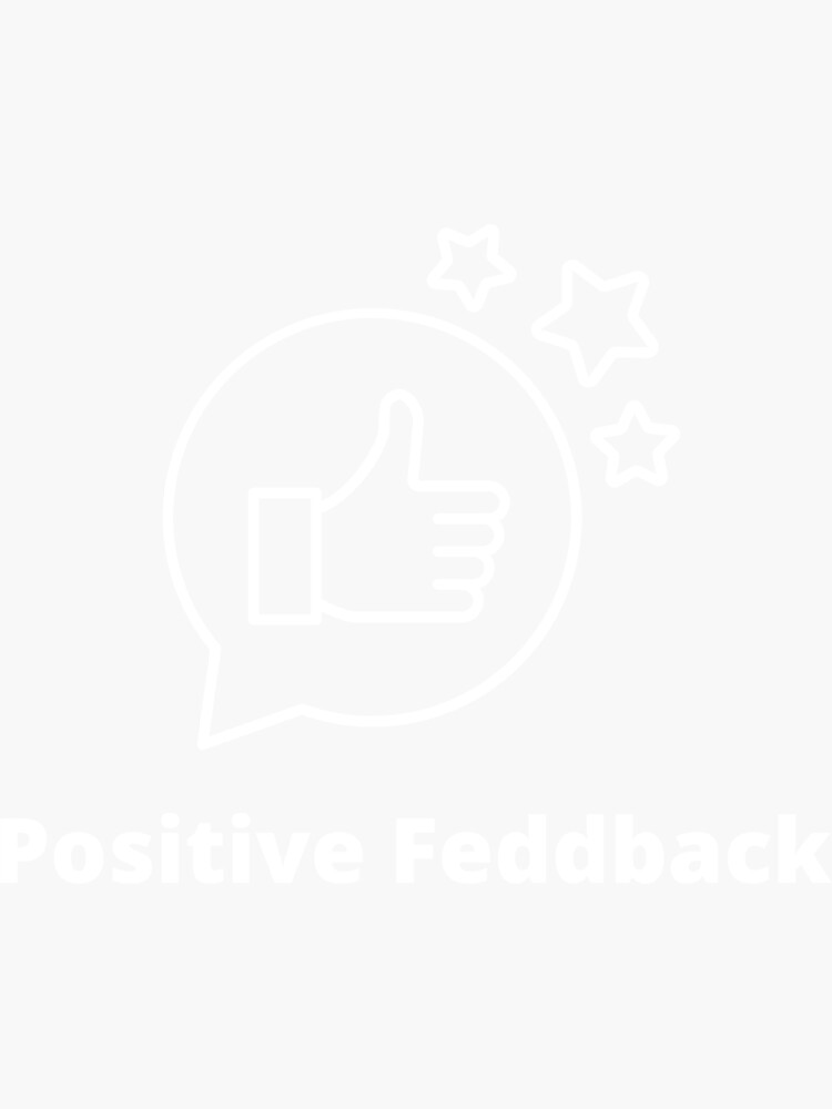"Positive Feedback " Sticker for Sale by DesignisMine | Redbubble