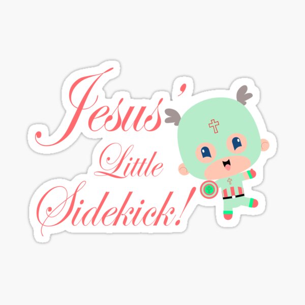 "Jesus Little Sidekick" Sticker for Sale by HolySignz | Redbubble