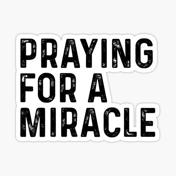 "Praying For A Miracle" Sticker for Sale by dolsy-store | Redbubble