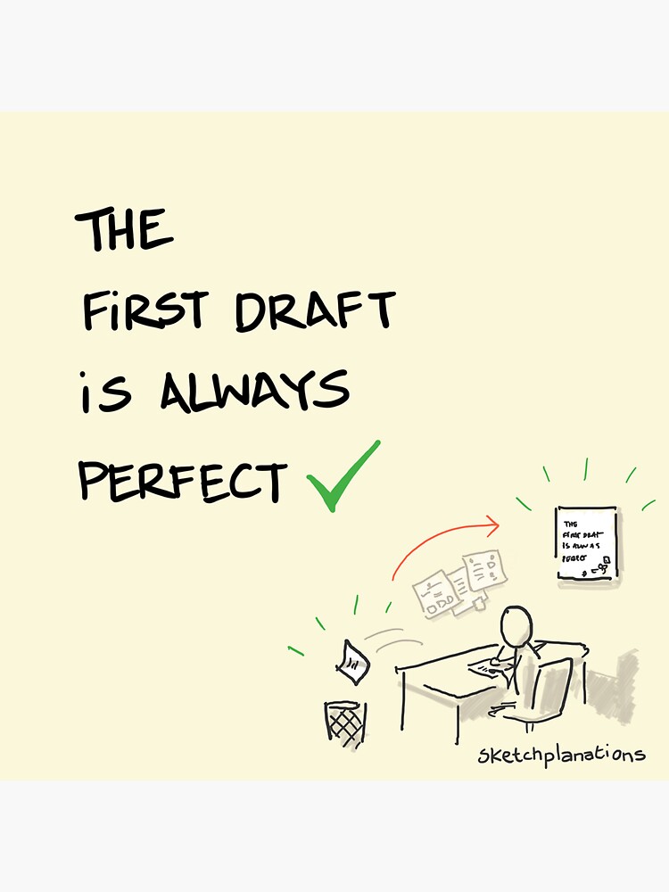 "The first draft is always perfect" Sticker for Sale by sketchplanator ...