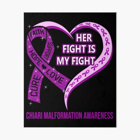 "Her Fight Is My Fight Chiari Malformation Awareness Ribbon Heart" Art ...
