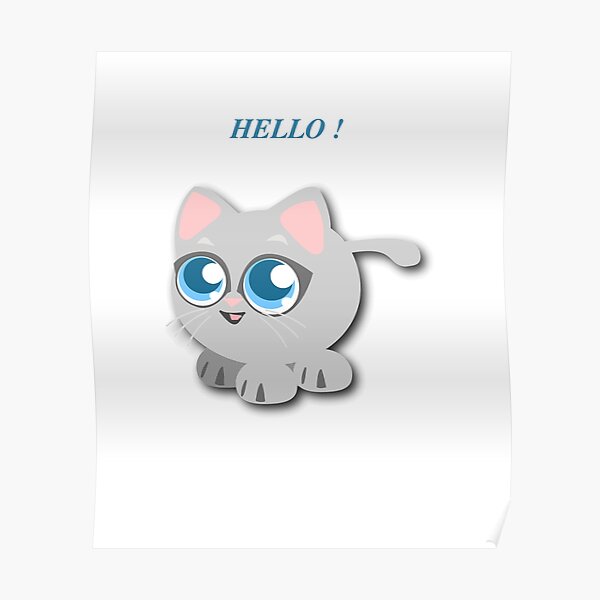 "Cute cat, Hello!" Poster for Sale by amourak | Redbubble