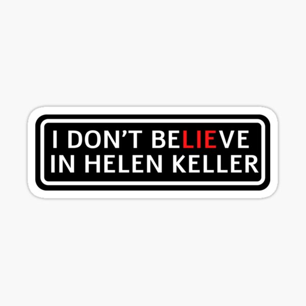 "helen keller, funny, popoi helen keller i don_t believe in helen ...