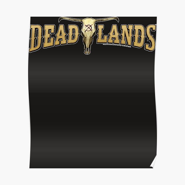 "Deadlands" Poster for Sale by WANITAGONZAGA | Redbubble