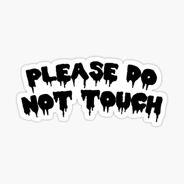 Please Do Not Touch Sticker For Sale By Transprince Redbubble please-do-not-touch-sticker-for-sale-by-transprince-redbubble